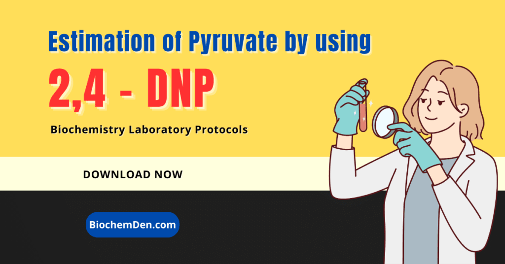 Estimation of Pyruvate by using 2,4 DNP (Download Protocol ...